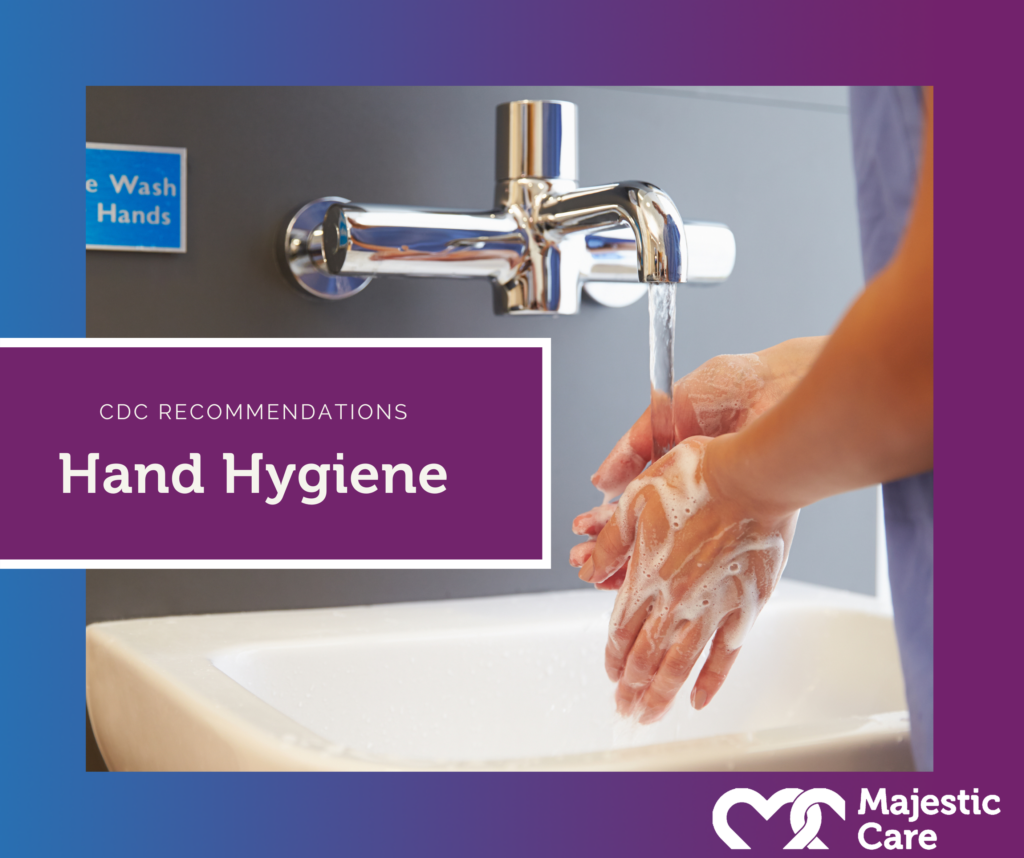 Hand Hygiene Recommendations | Majestic Care